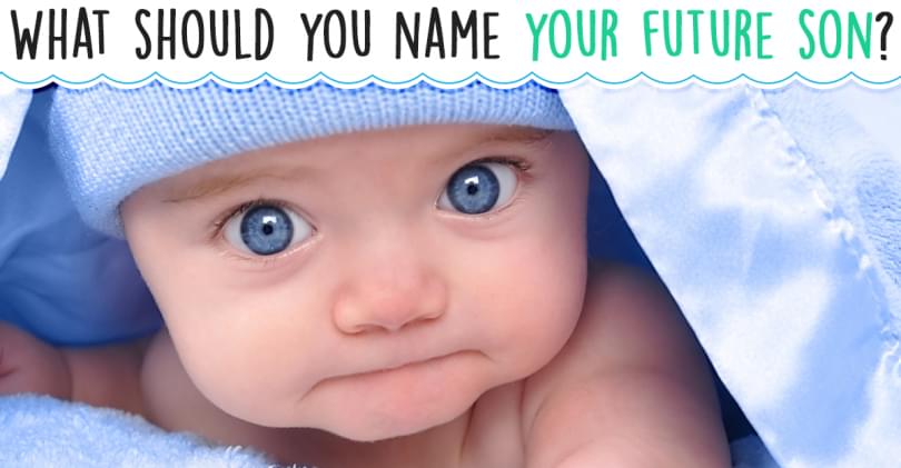 What Should You Name Your Future Son? | MasterQuizzes