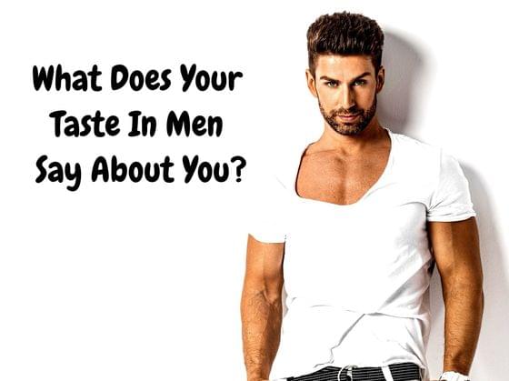 What Does Your Taste In Men Say About You? | RocketQuizzes