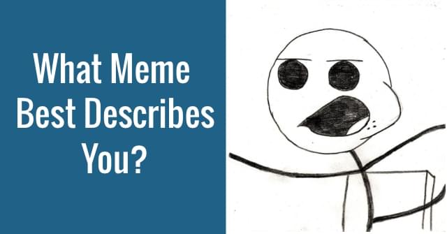 What Meme Best Describes You? | RocketQuizzes