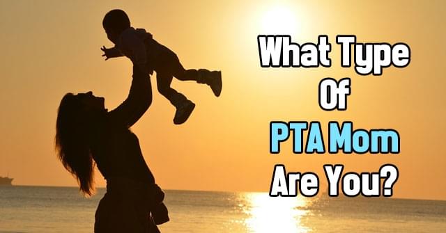 What Type Of PTA Mom Are You? | MasterQuizzes