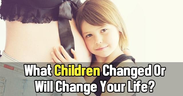 What Children Changed Or Will Change Your Life? | QuizDestiny
